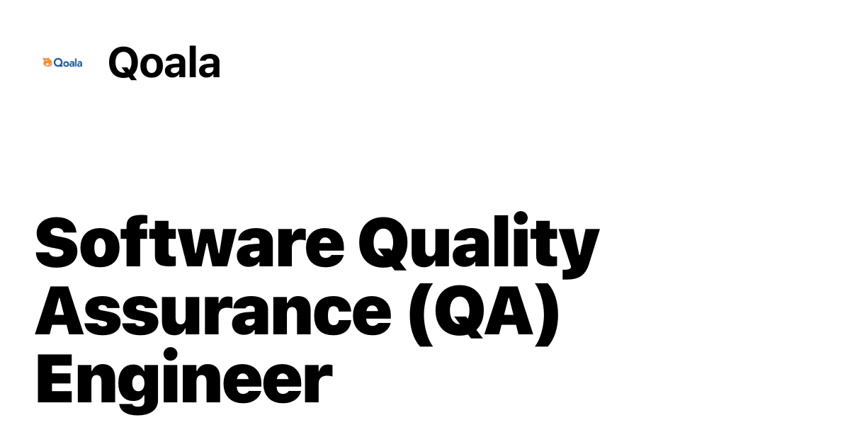 Software Quality Assurance (QA) Engineer at Qoala Software Quality Assurance (QA) Engineer at Qoala